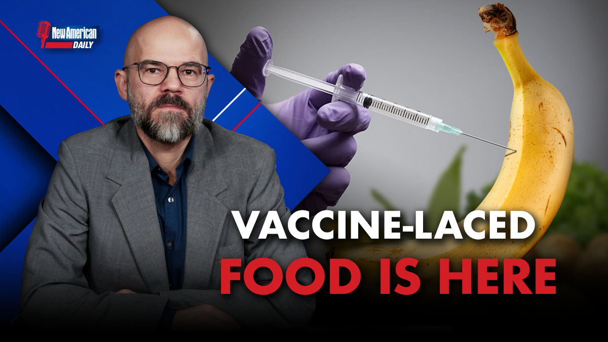Vaccine-laced Food Is Here - The New American