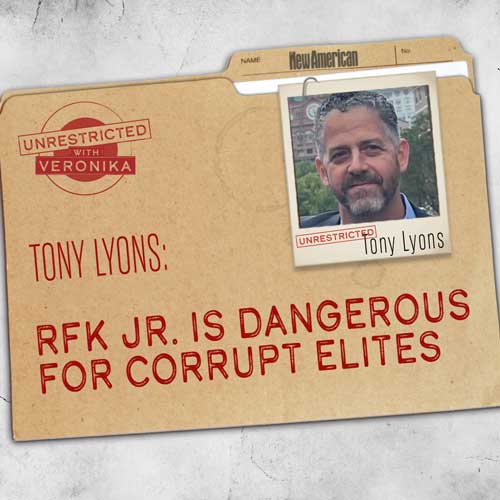 Tony Lyons: RFK Jr. is Dangerous for Corrupt Elites – UnRestricted with ...