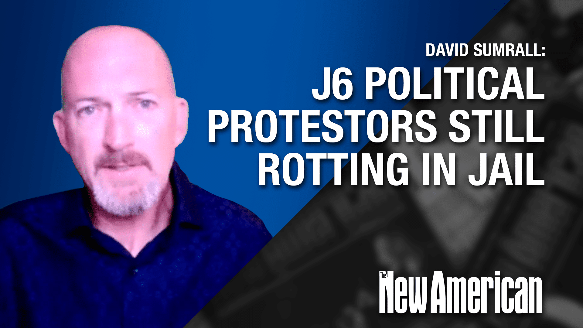 J6 Political Protestors Still Rotting in Jail as New Video Emerges ...