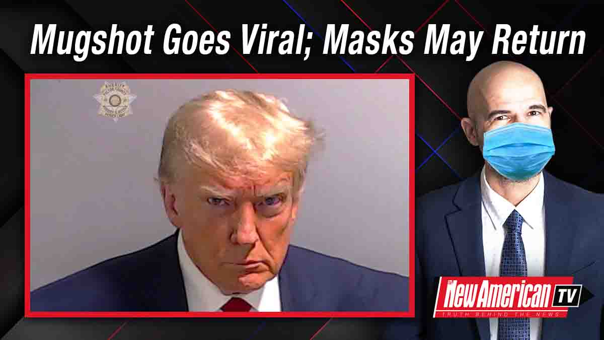 A Mugshot Goes Viral, and Facemasks May Return - The New American